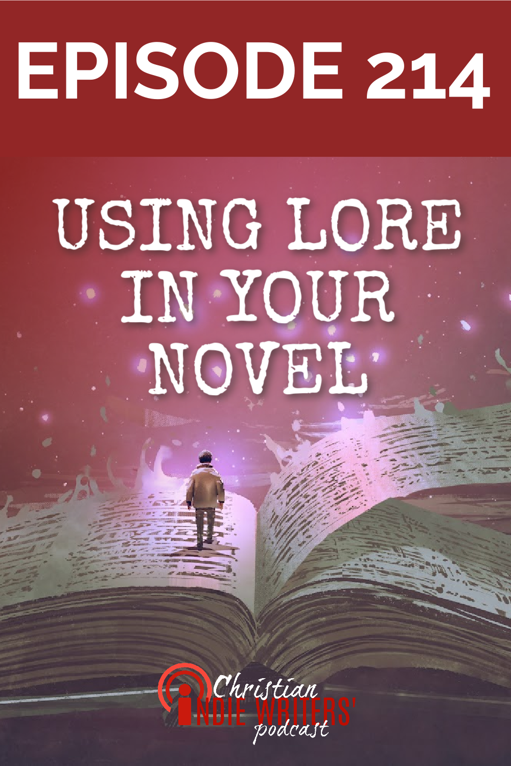 214: Using Lore in Your Novel - Christian Indie Writers